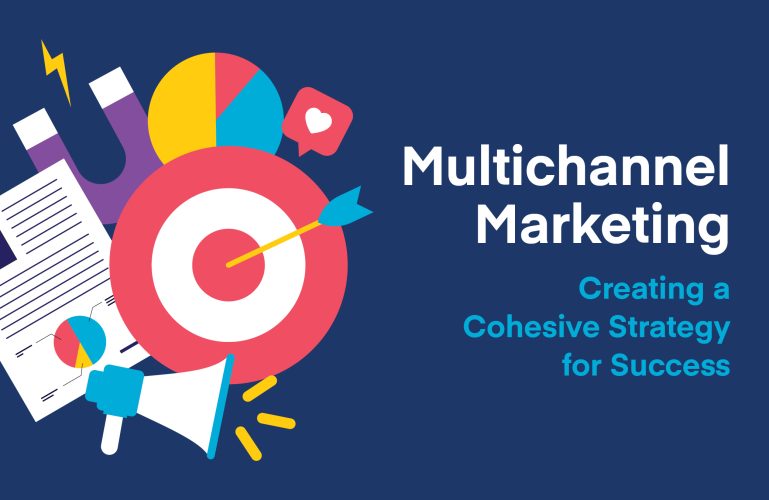 Multichannel Marketing: Creating a Cohesive Strategy for Success - Cyan Solutions Ltd.